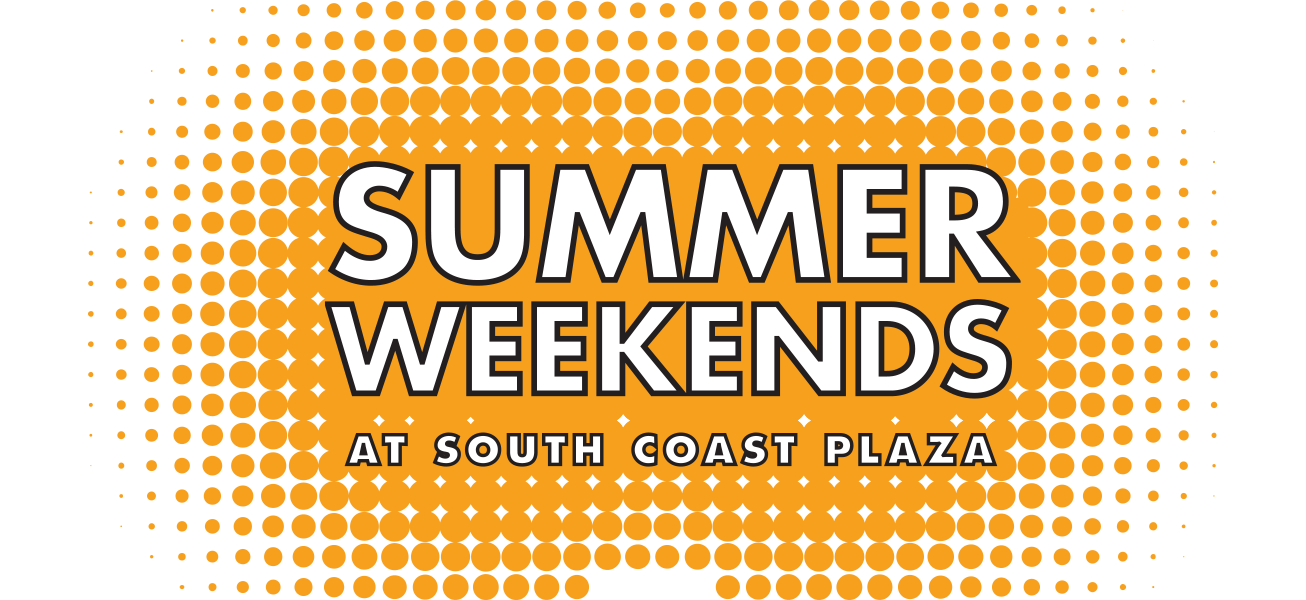 Summer Weekends – South Coast Plaza